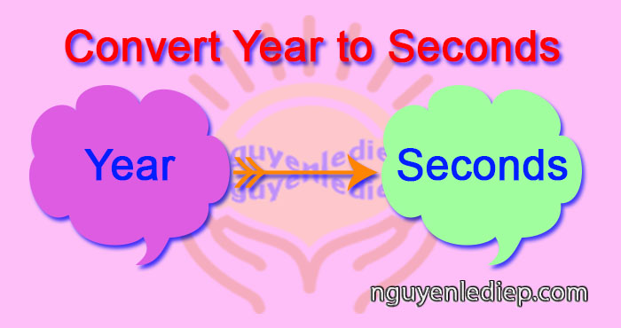 Chuyển đổi Năm sang Giây - Convert Year to Seconds