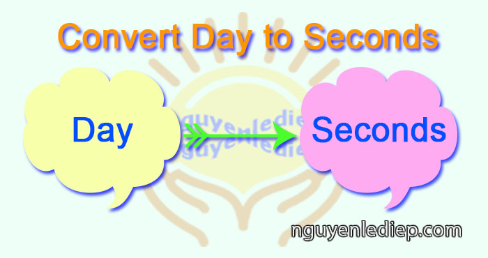 chuy-n-i-ng-y-sang-gi-y-convert-day-to-seconds